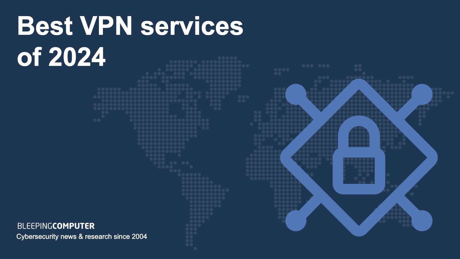 Top VPN Services of 2024: A Comprehensive Guide